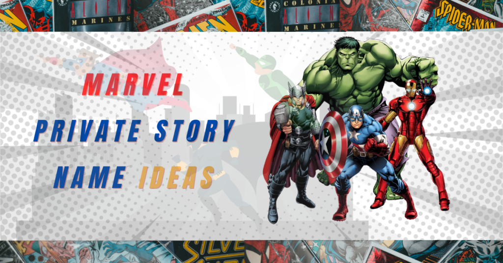 Creative Marvel Private Story Names 2024