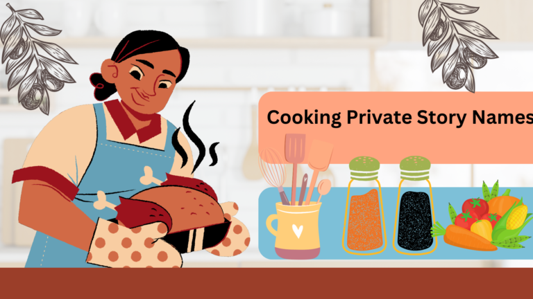 300+ Cooking Private Story Names For Foodies